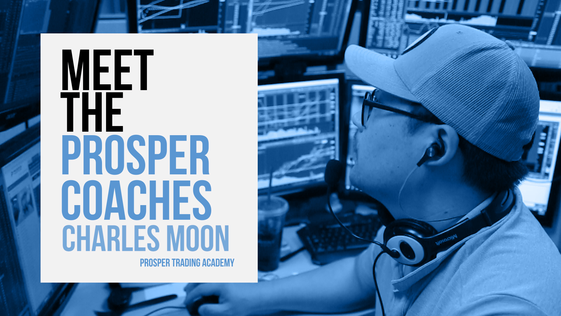 Get Some Valuable Insight From Charlie Moon - Prosper Trading Academy