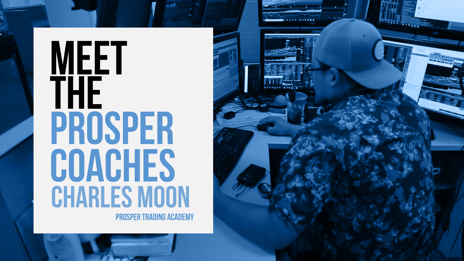 Get Some Valuable Insight From Charles Moon - Prosper Trading Academy
