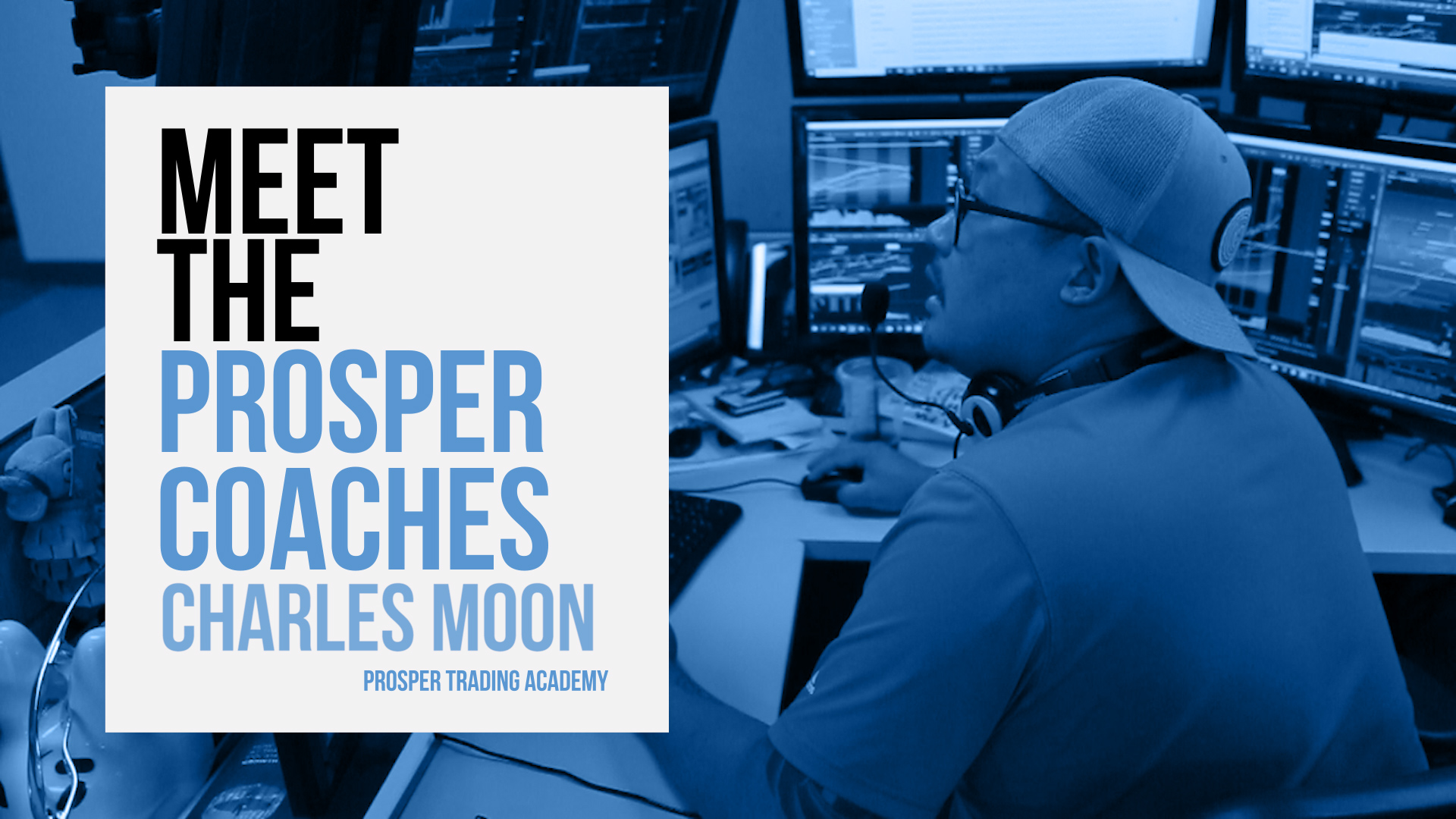 Go Behind The Trades With Charles Moon - Prosper Trading Academy