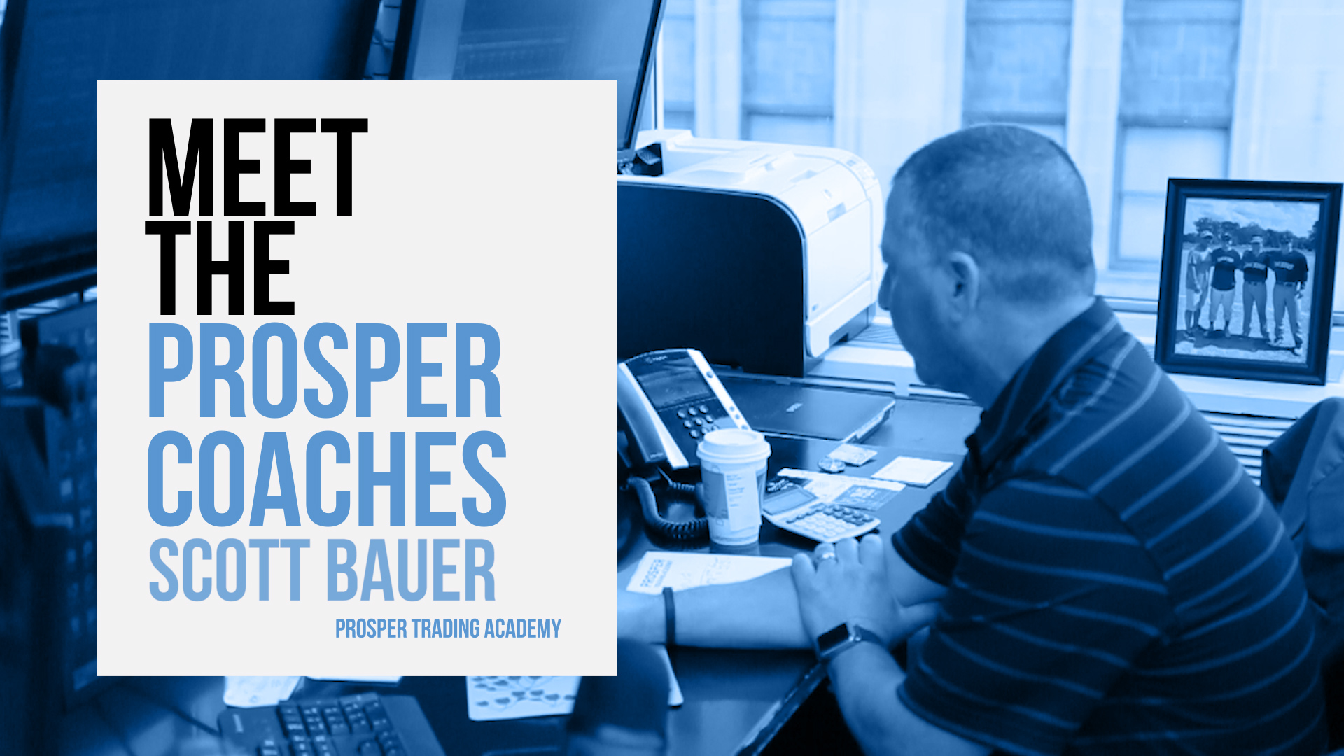 Get Some Valuable Insight From Scott Bauer - Prosper Trading Academy