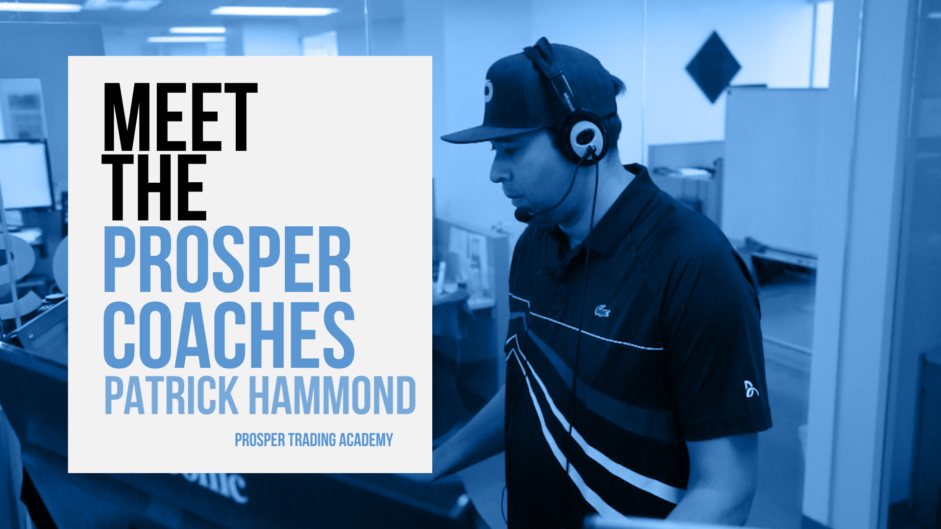 Behind The Screens With Patrick Hammond - Prosper Trading Academy