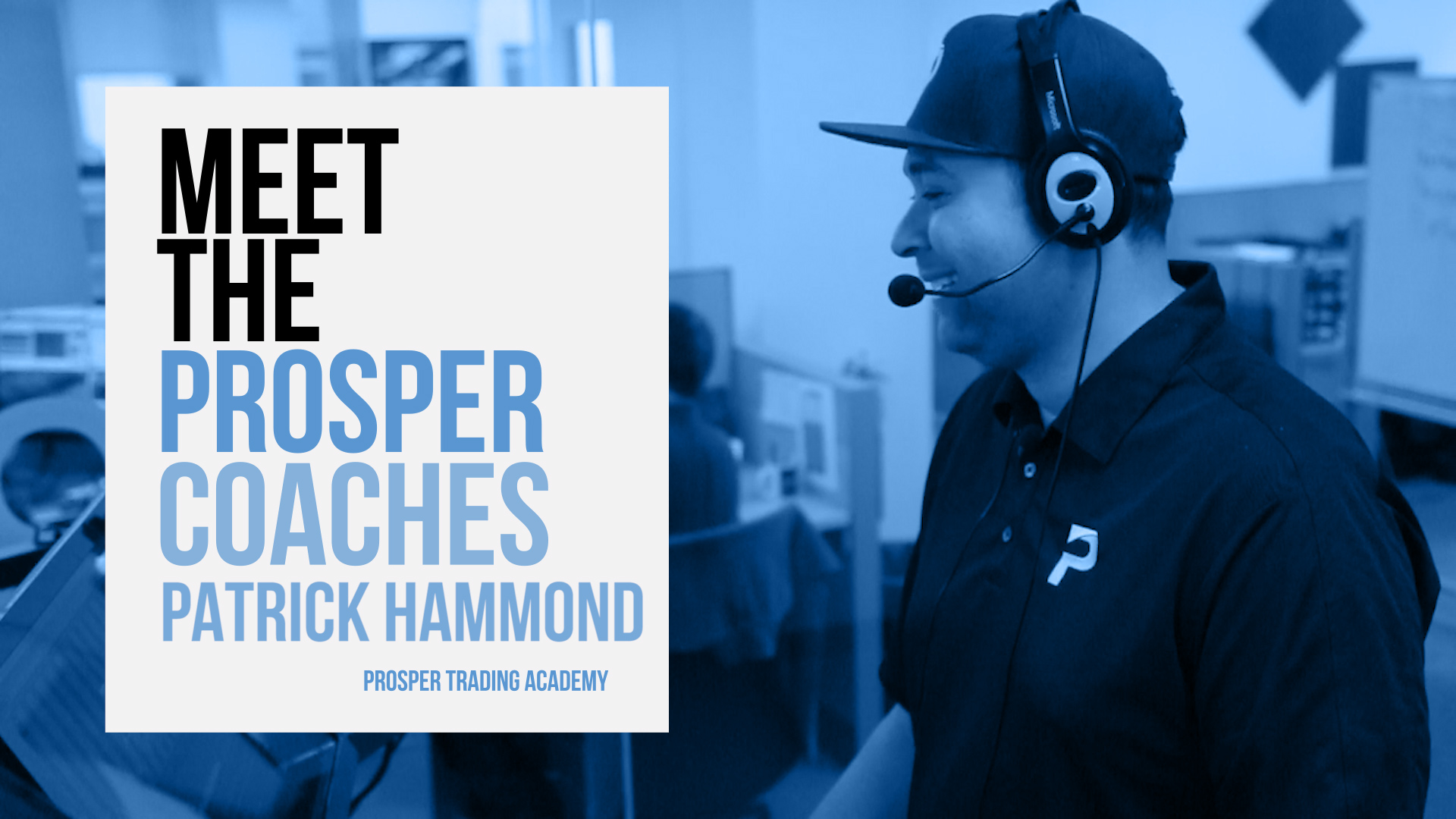 Get Some Valuable Insight From Patrick Hammond - Prosper Trading Academy